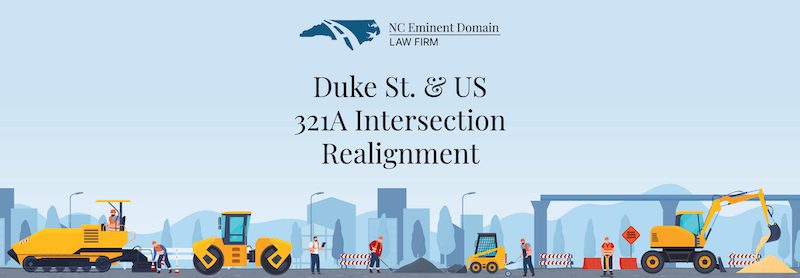 Duke St. & US 321A Intersection Realignment - NC Eminent Domain Law Firm