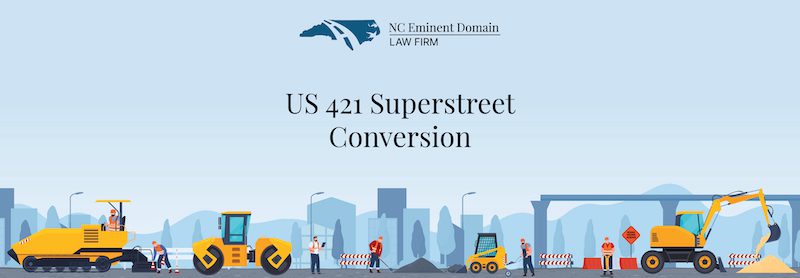 US 421 Superstreet Conversion - NC Eminent Domain Law Firm