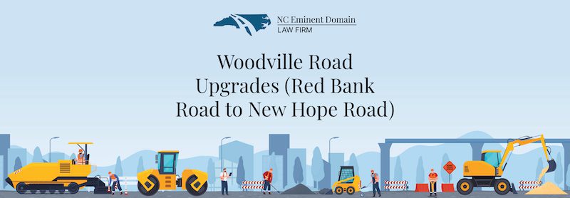 Woodville Road Upgrades (Red Bank Road to New Hope Road) - NC Eminent Domain Law Firm